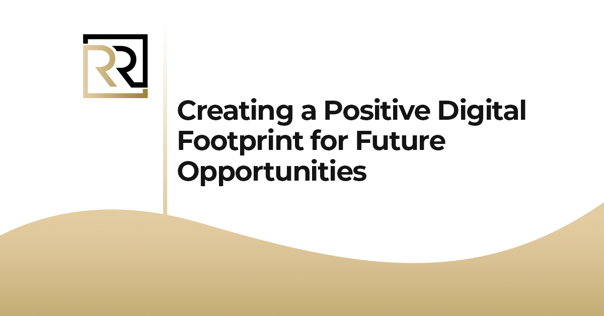 Positive Digital Footprint for Future Opportunities - Online Reputation ...