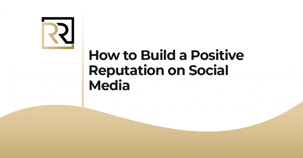 Positive Reputation on Social Media - Online Reputation Repair